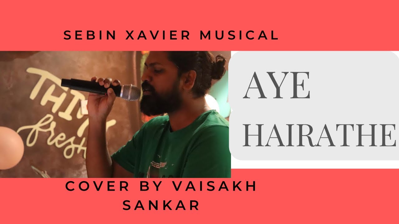 AYE HAIRATHE | VAISAKH SANKAR |SEBIN XAVIER MUSICAL #viral #arrehman #guru #hariharan # ...