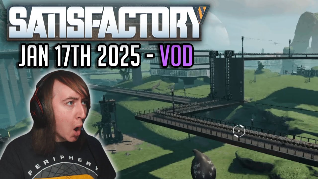 Massive Upgrades & Modular Engines! - Satisfactory - 17th Jan 2025 ...