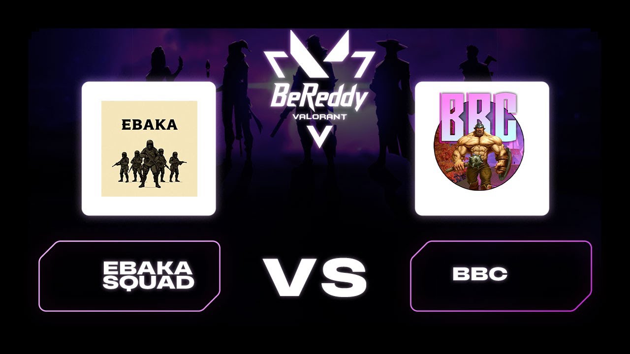 BeReddy - Valorant | EBAKA SQUAD vs Славянский зажим | Stage 1/8 UP ...