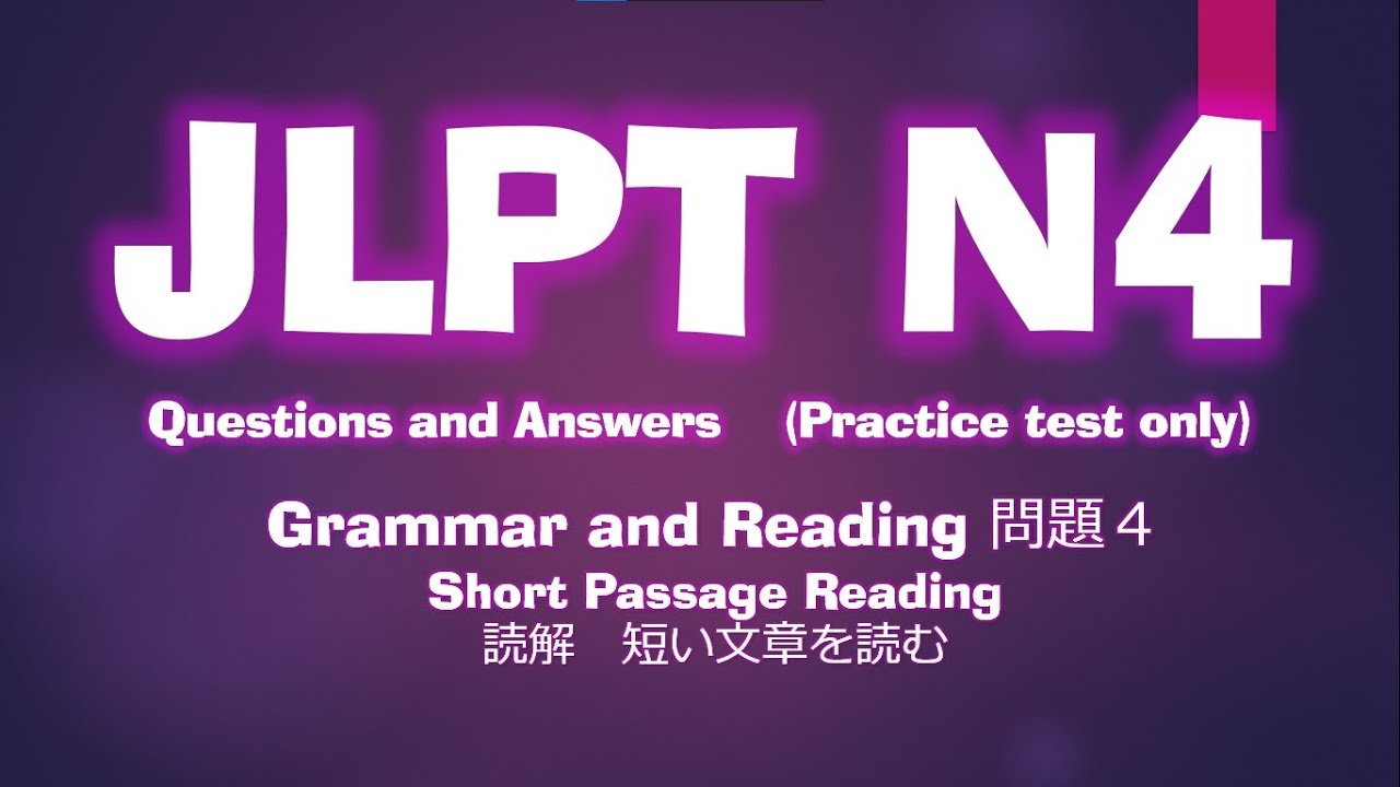 JLPT N4 (Practice Test) Reading 聴解 (問題4 Only) 短い文章を読む Short Passage ...