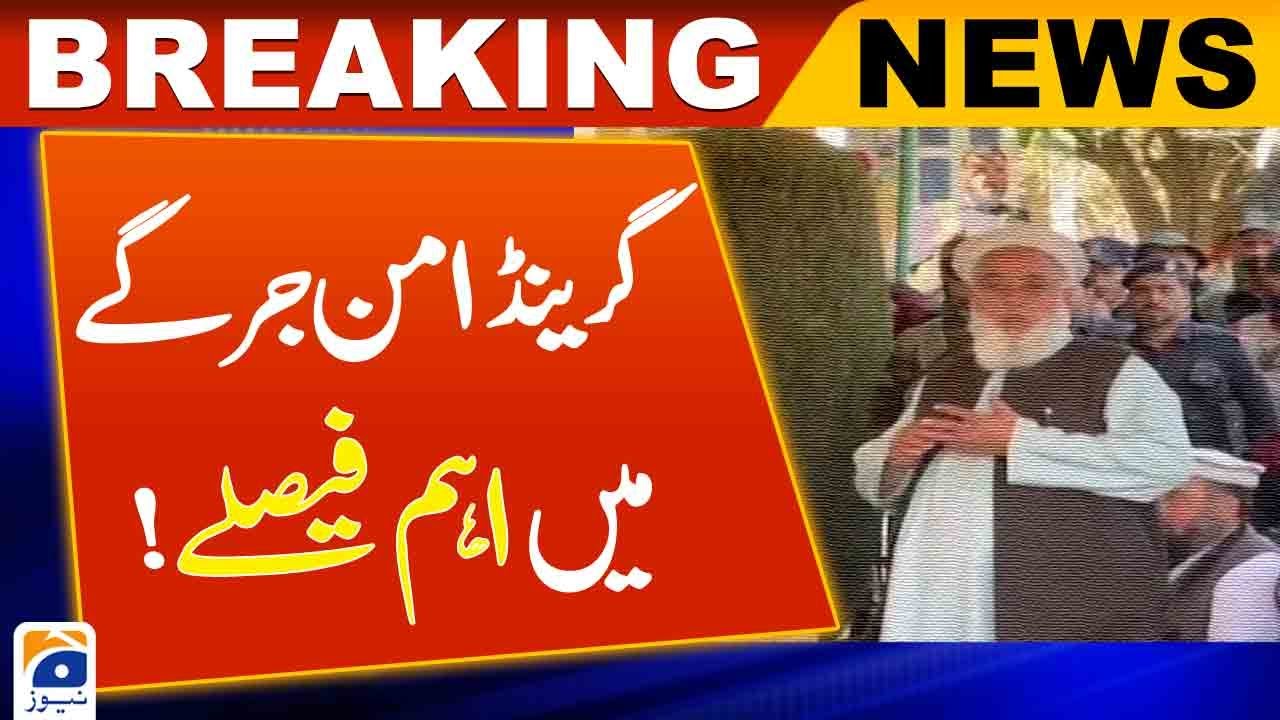 Important decisions in the "Grand Aman Jirga"! | Geo News - YouTube