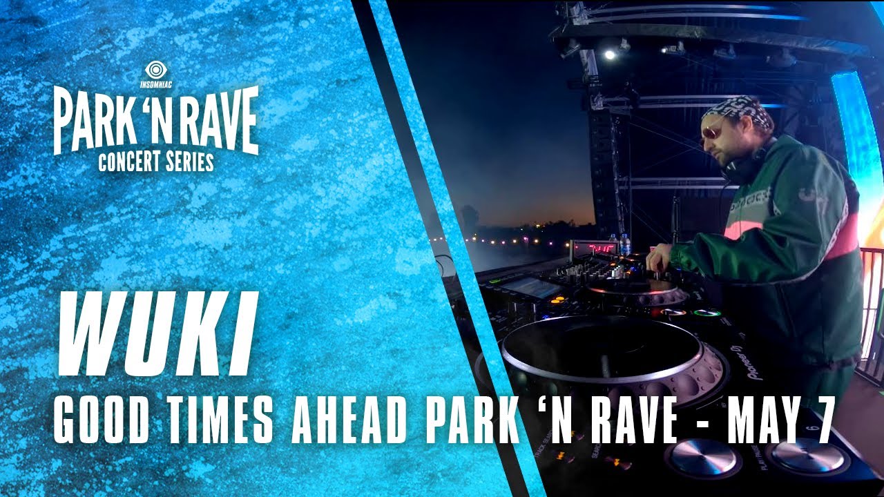 Wuki for Good Times Ahead Park 'N Rave Livestream (May 7, 2021) - YouTube