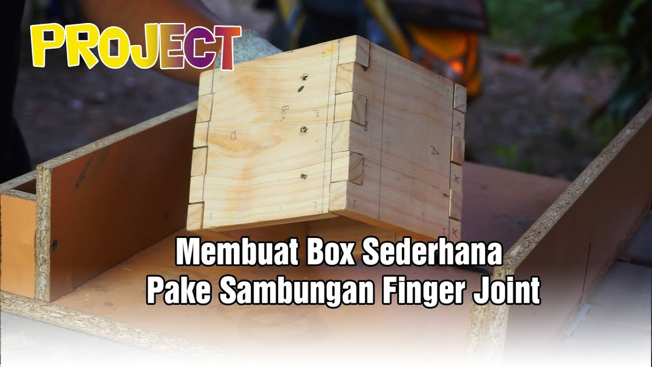 Cara Membuat Kotak Kayu Sambungan Finger Joint (Tutorial Woodworking ...