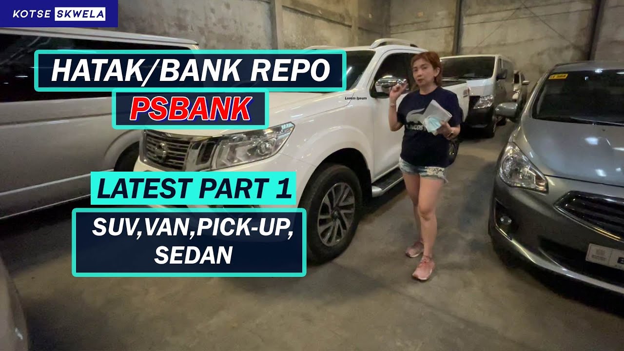 CAR REPO/HATAK SUV VAN PICK-UP SEDAN | PSBANK | PART 1 | LATEST UPLOAD ...