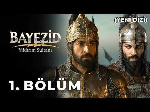 Bayezid: Yıldırım Sultanı 1. Bölüm (Yeni Dizi)