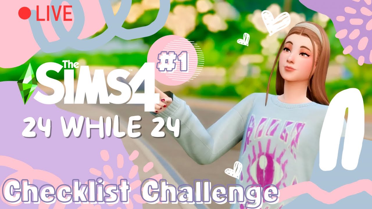 Live Ep.1 เช็คลิสท์ชาเลนจ์ | The Sims 4 | 24 While 24 Checklist ...