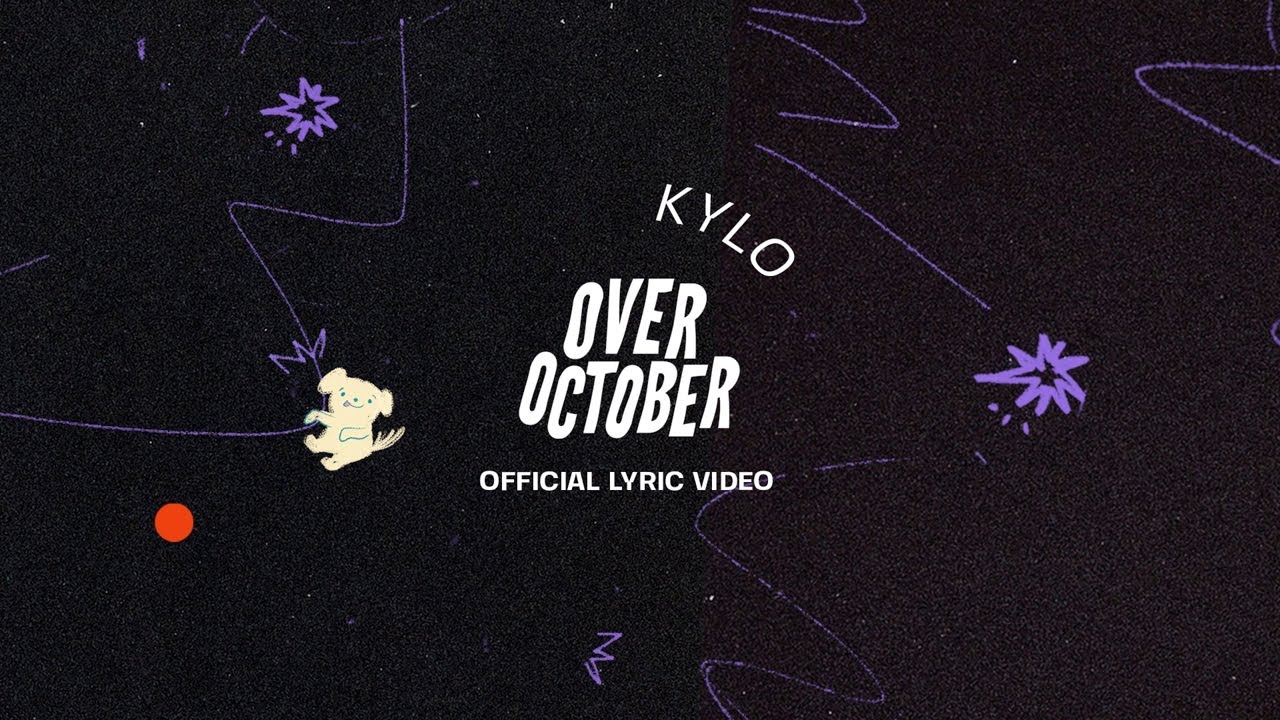 Over October - Kylo 🐾 (Official Lyric Video) - YouTube Music