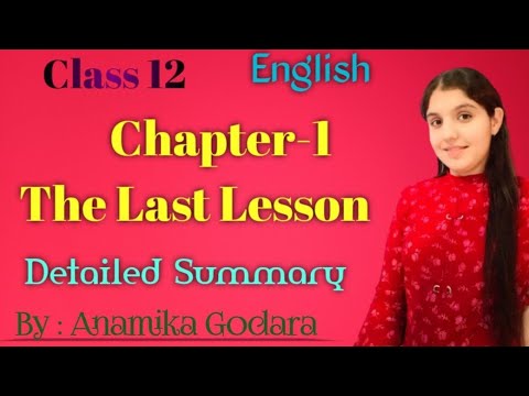 Chapter-1 The Last Lesson|| Class 12|| Detailed Summary|| #viral # ...