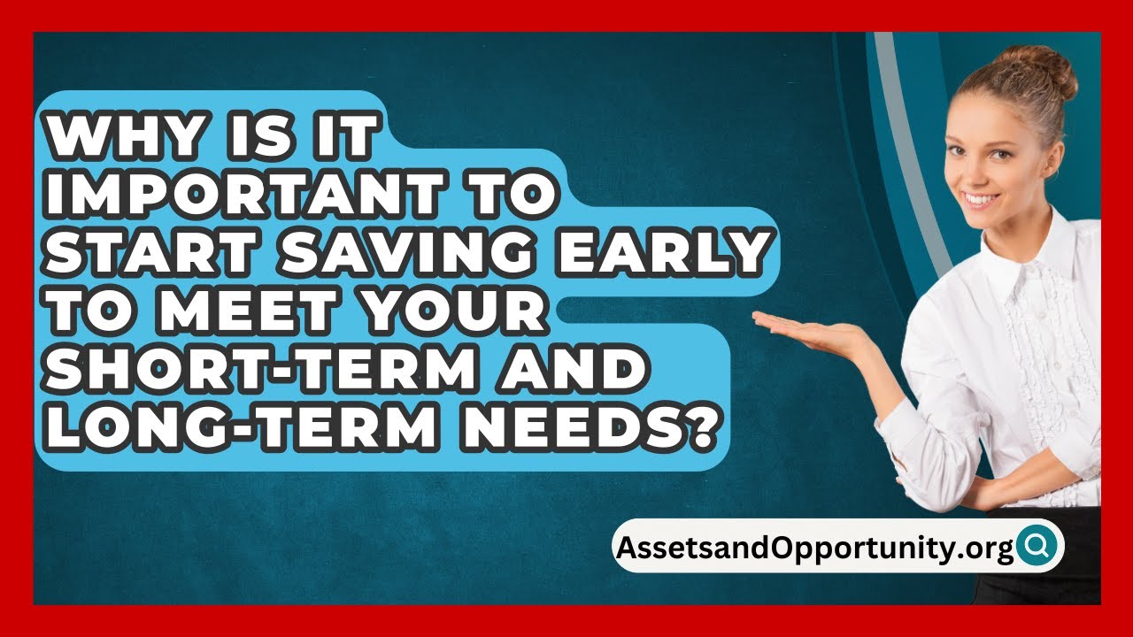 Why Is It Important To Start Saving Early To Meet Your Short-Term And ...
