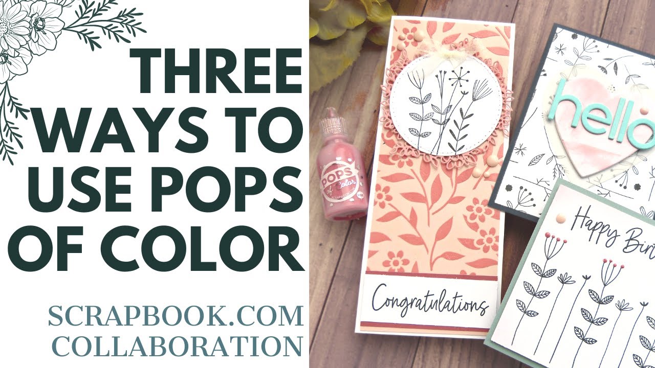 Three Ways to Use Pops of Color | Simple Floral Cards | Scrapbook.com ...