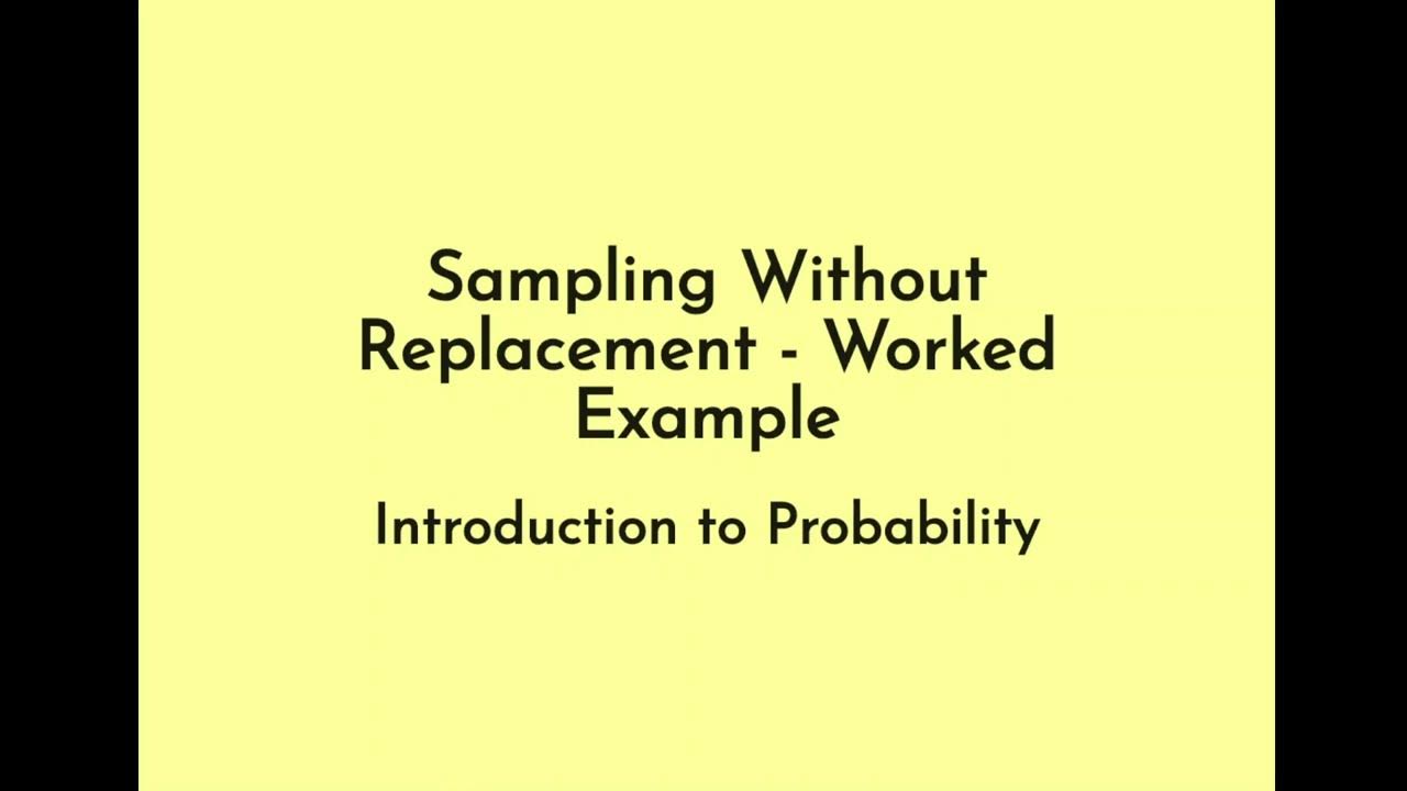 Sampling without Replacement - Worked Example (Introduction to ...