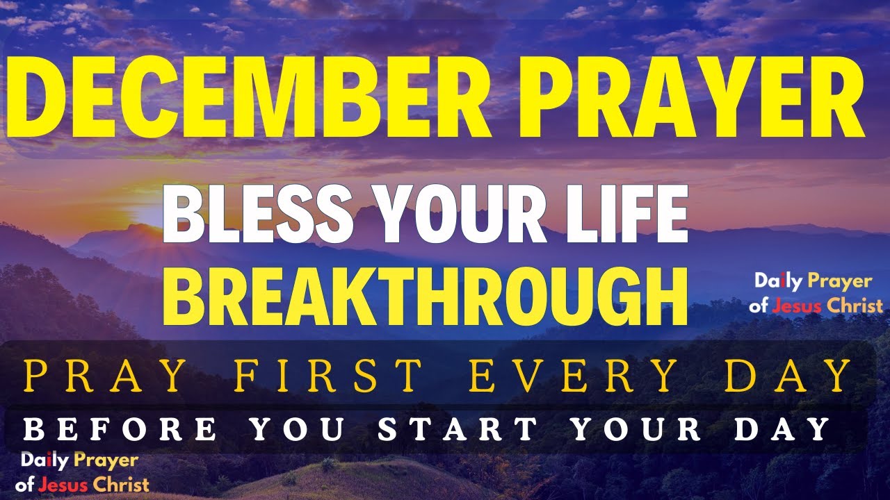 Pray This Powerful December Prayer for Blessings and Breakthroughs ...