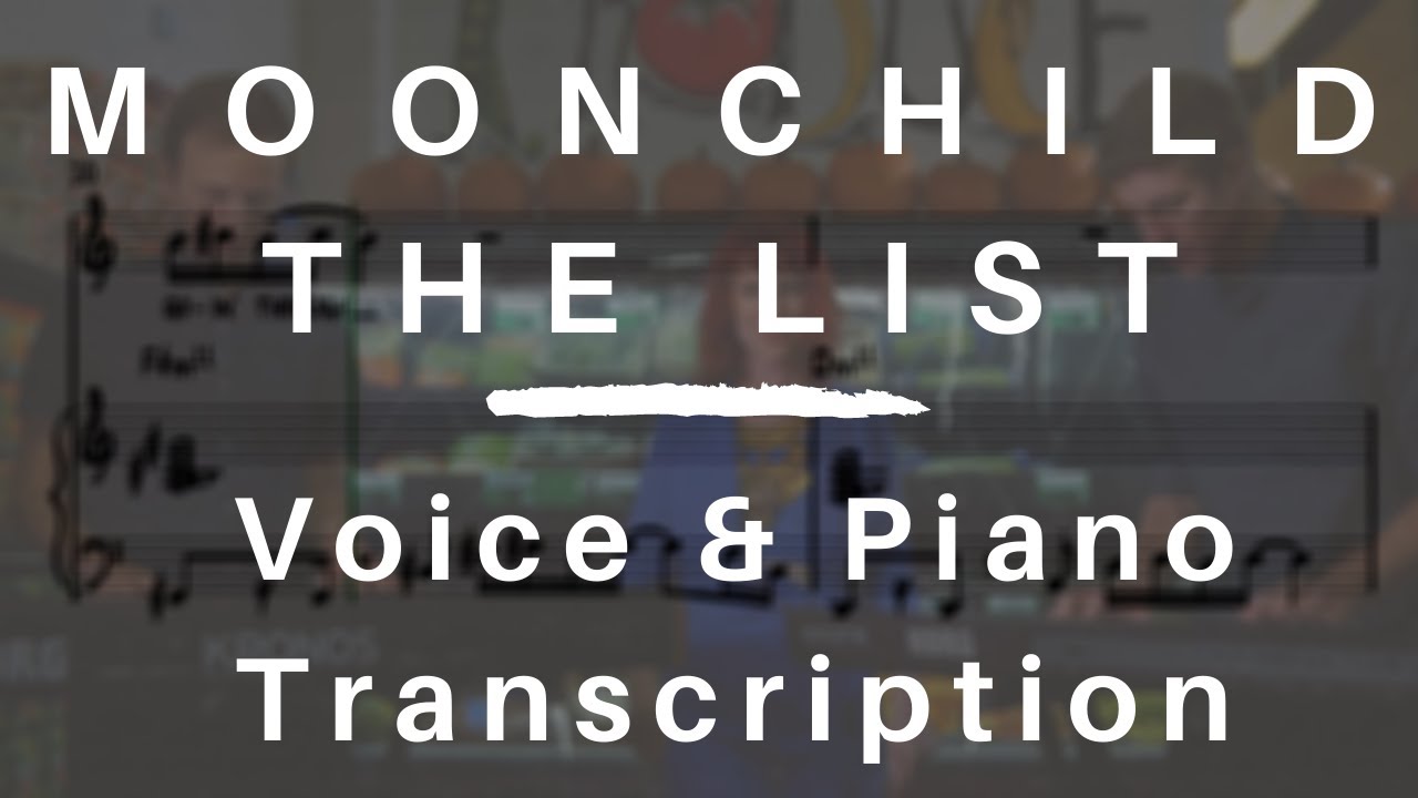 Moonchild - The List (Voice & Piano Transcription | Songbook style ...