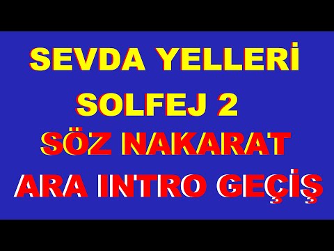 alemde ilk SEVDA YELLERİ SOLFEJ 2 SÖZ NAKARAT ARA İNTRO GEÇİŞ en kolay solfej şekli @metinyigit