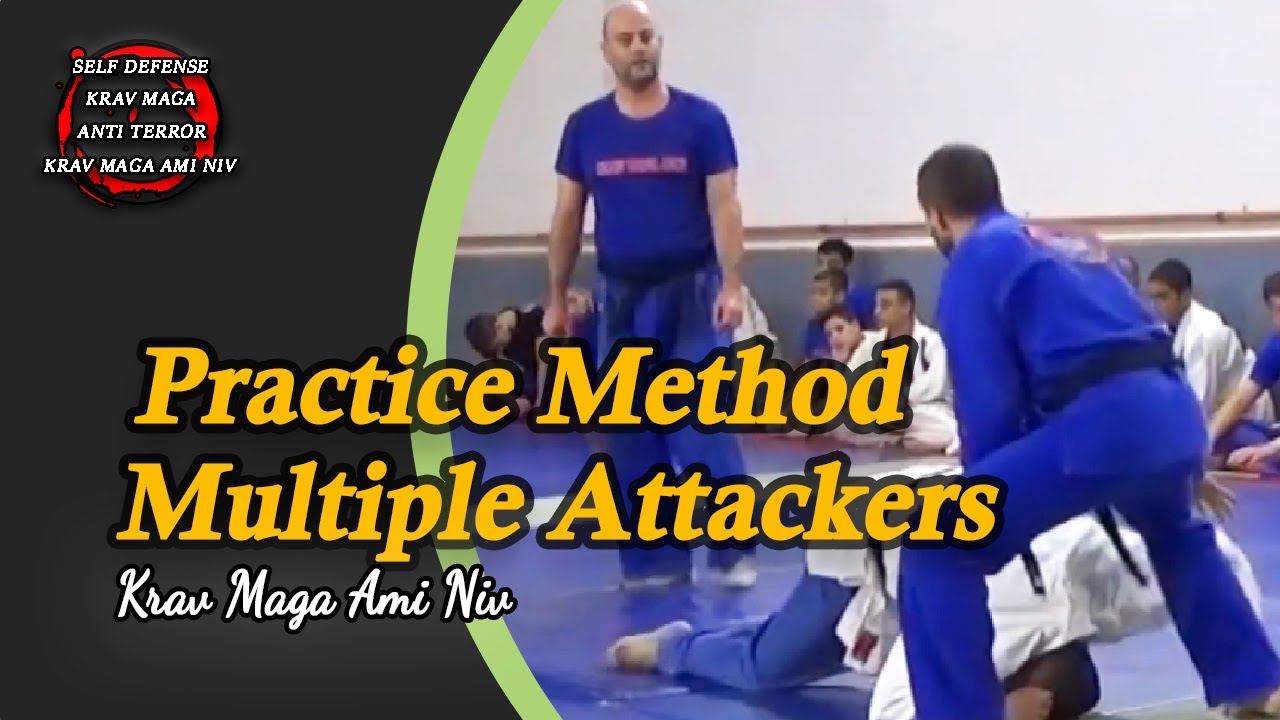 KRAV MAGA AMI NIV Practice method multiple attackers - Krav Maga Israel ...
