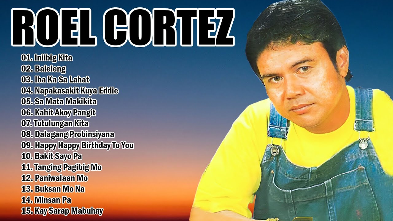 Roel Cortez Non stop Greatest Hits 2023 - Best Songs of Roel Cortez ...