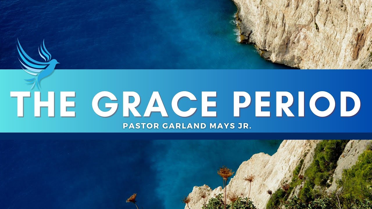 The Grace Period | Pastor Garland Mays Jr. (11am Service) - YouTube