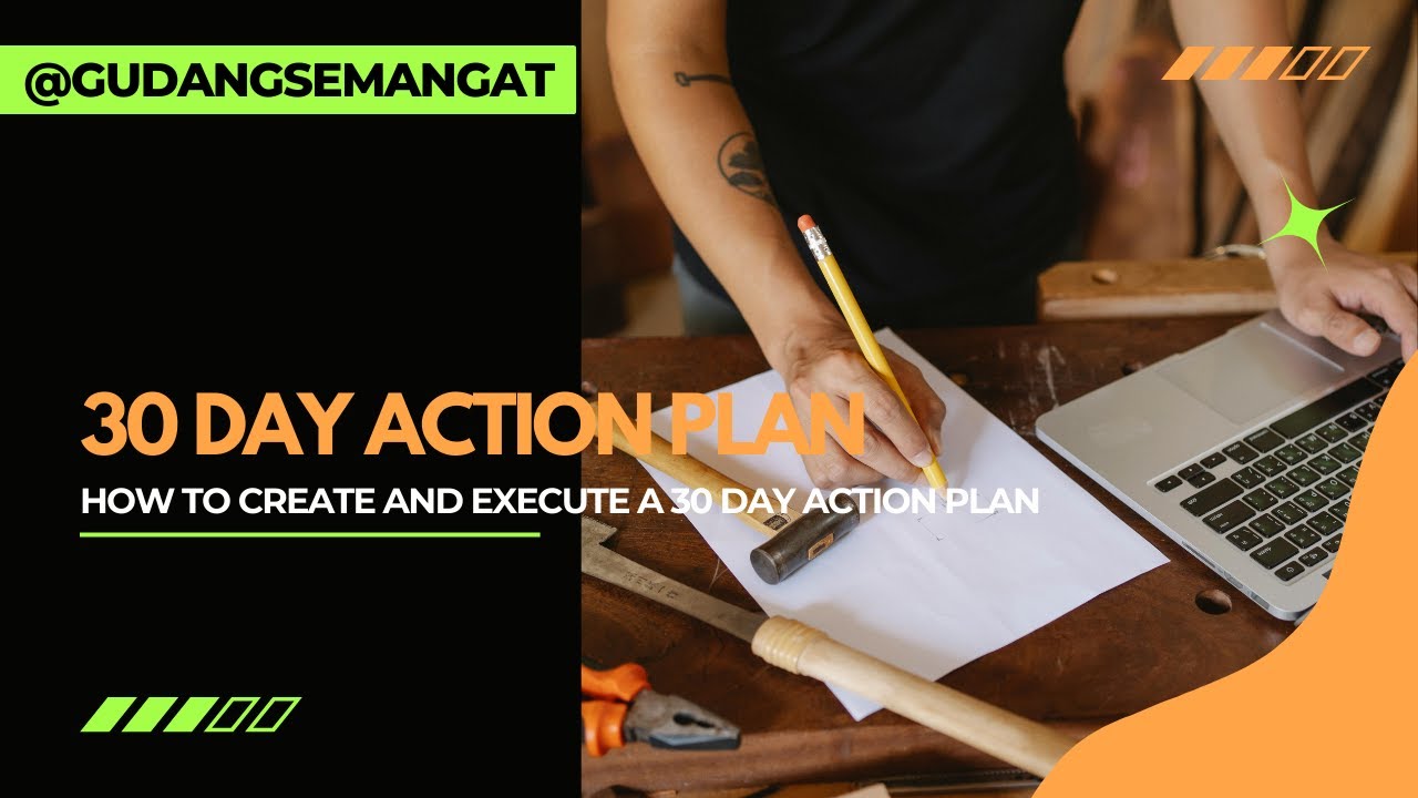 30 Day Action Plan: How to create and execute a 30 day action plan to ...