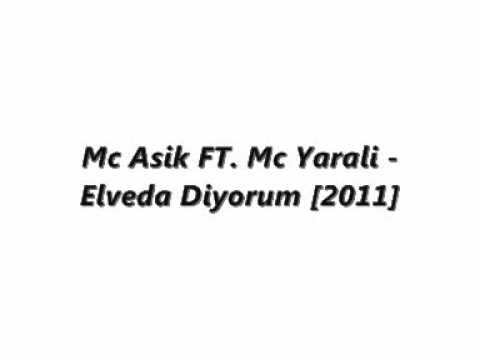 Mc Asik FT. Mc Yarali - Elveda Diyorum [2011]