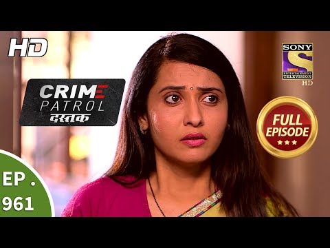 Crime Patrol Dastak - Ep 961 - Full Episode - 23rd January, 2019