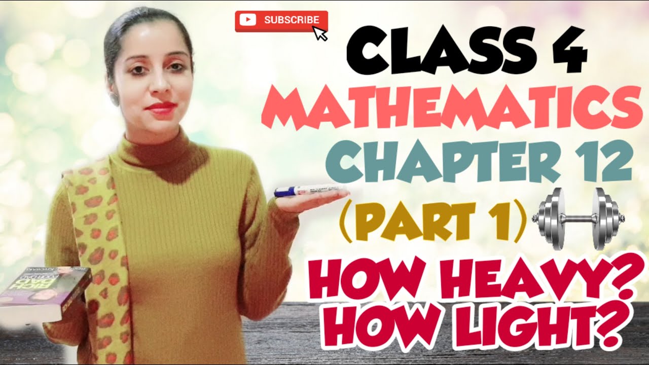 CLASS 4 | MATHS | NCERT | CHAPTER 12 HOW BIG?HOW HEAVY? (PART-1) - YouTube