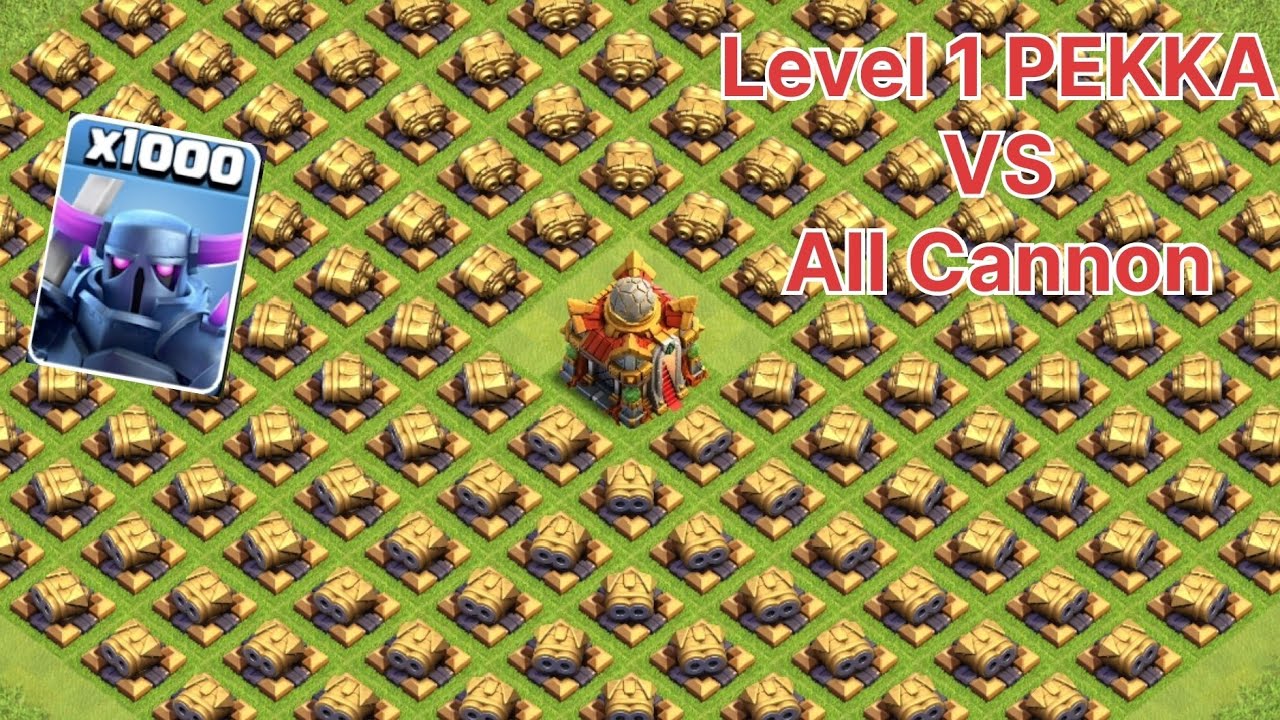 Level 1 PEKKA v/s all type cannon - YouTube