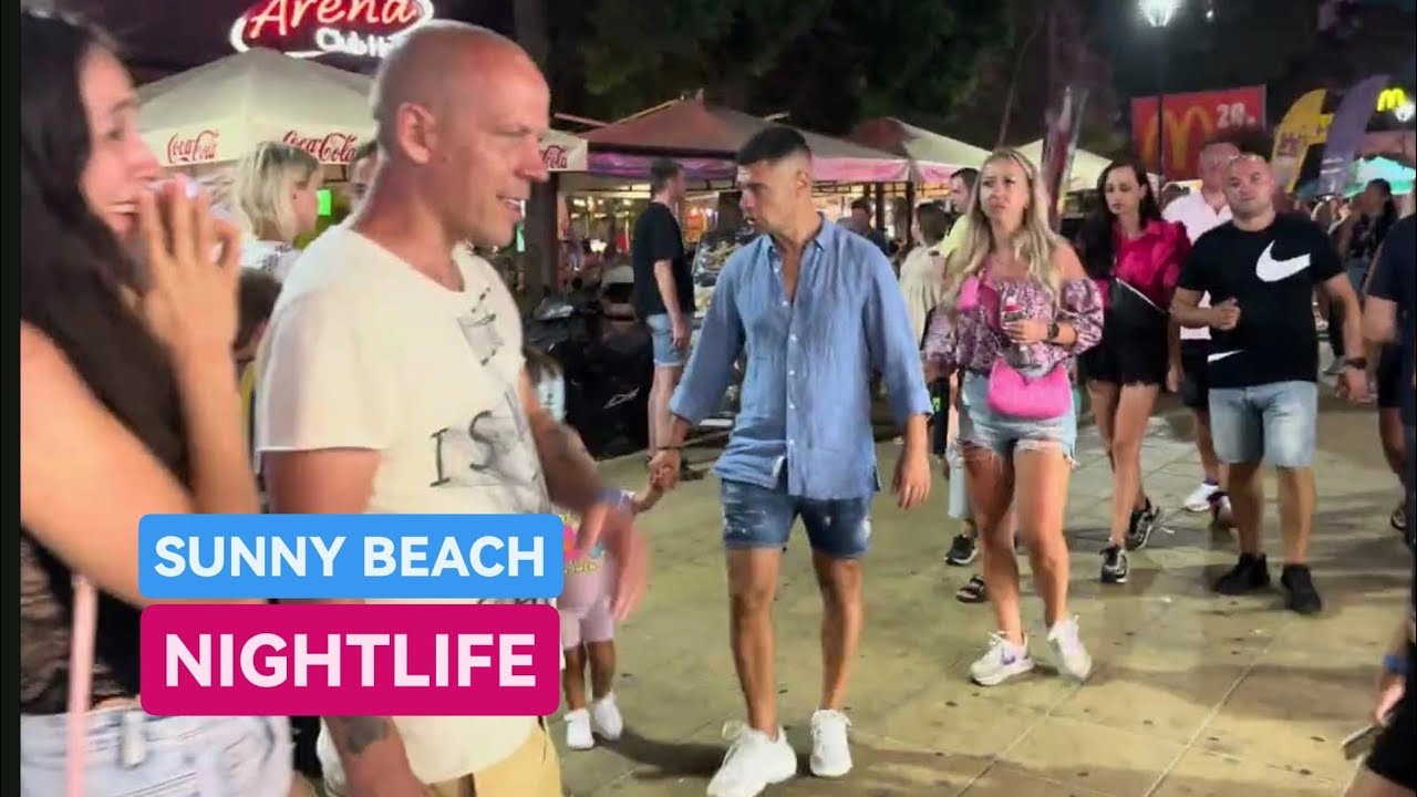 🇧🇬[4K][2023] SUNNY BEACH ,NESSEBAR, BULGARIA - NIGHTLIFE , BIGGEST ...