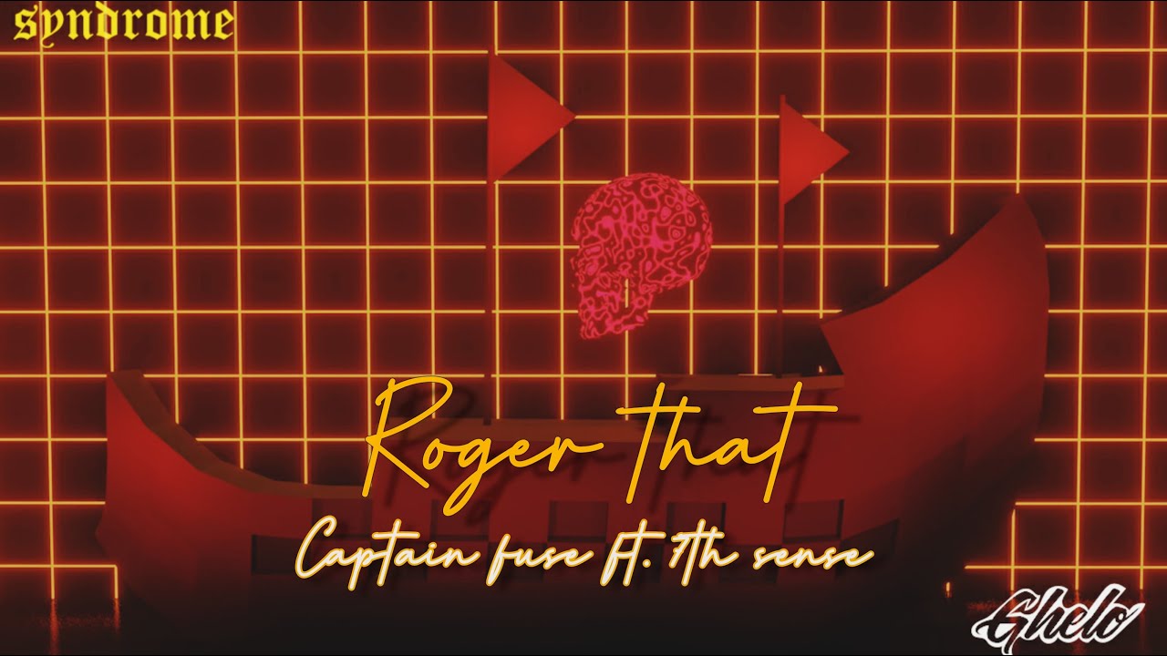 ROGER THAT - Captain Fuse ft. 7th Sense | Hit The Deck EP | Ghelo ...