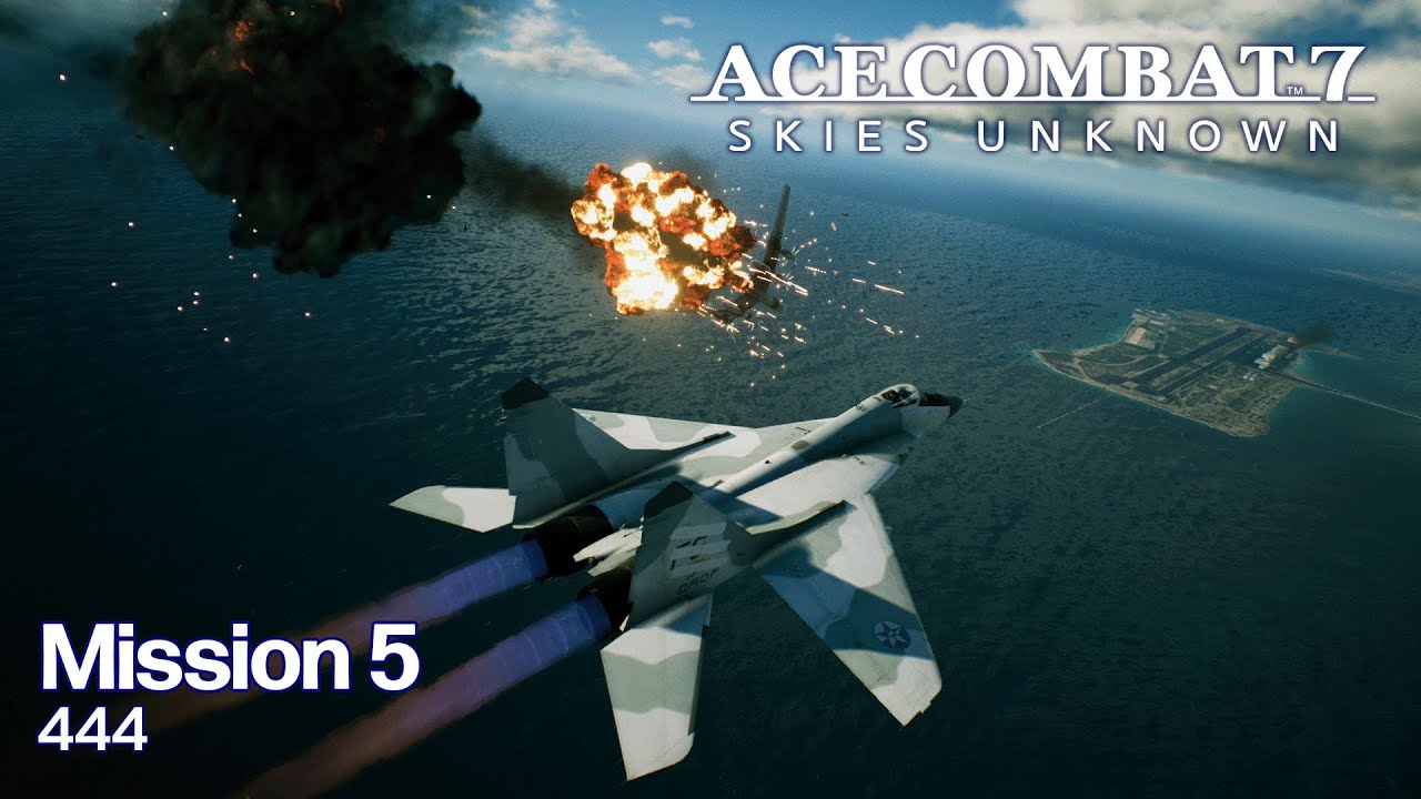 Ace Combat 7: Mission 5 - 444 (Ace Difficulty) - YouTube