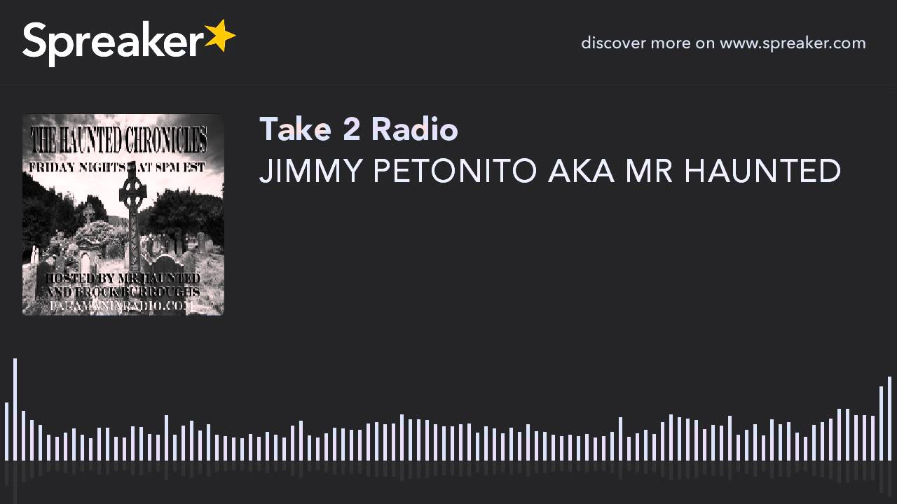 JIMMY PETONITO AKA MR HAUNTED - YouTube