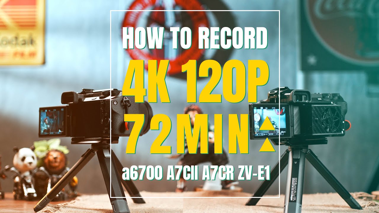 How to extend 4K 120P on Sony a6700 ? Overheating Solution ? ( also ...