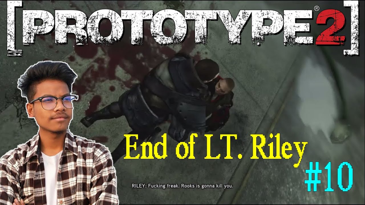 Prototype 2 | End of LT. Riley | GAMEPLAY #10 - YouTube