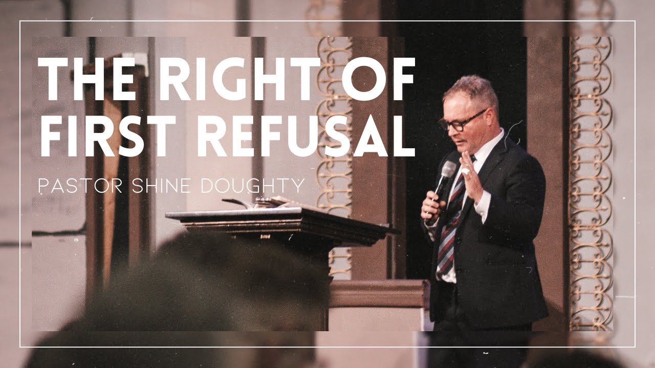 The Right Of First Refusal | Pastor Shine Doughty | 08/04/24 - YouTube
