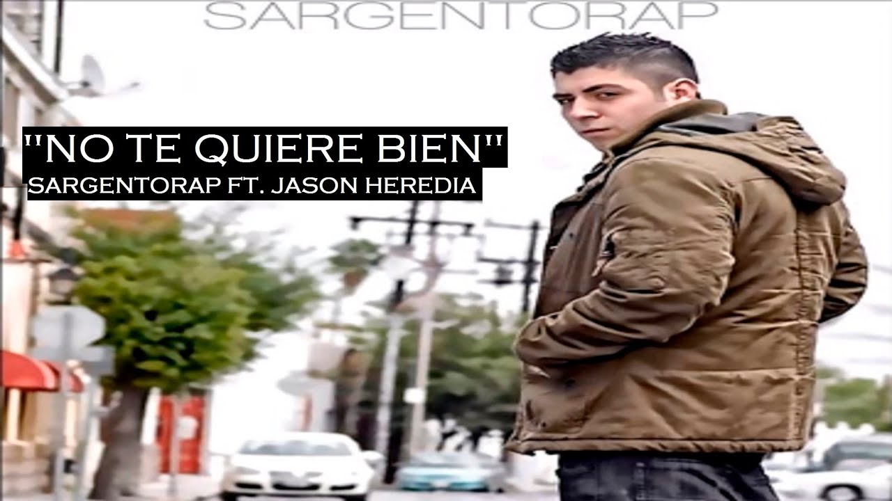 No te quiere bien - Sargentorap ft. Jason Heredia LETRA - YouTube