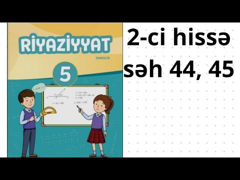 5-ci sinif Riyaziyyat 2-ci hissə səh 44 ,45 