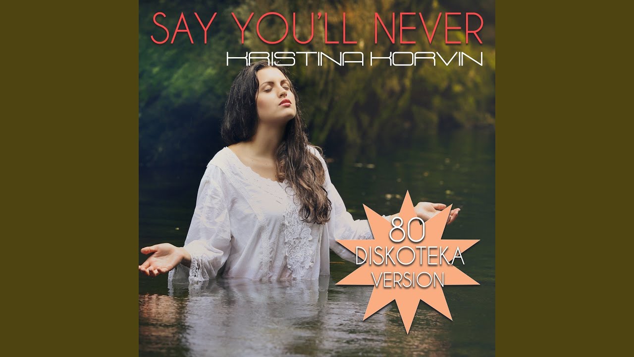 Say You'll Never (Diskoteka 80 Version) - YouTube Music