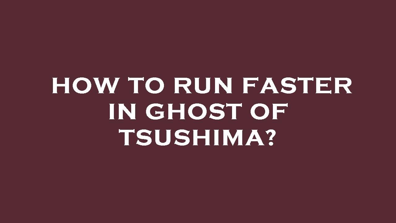 How to run faster in ghost of tsushima? - YouTube