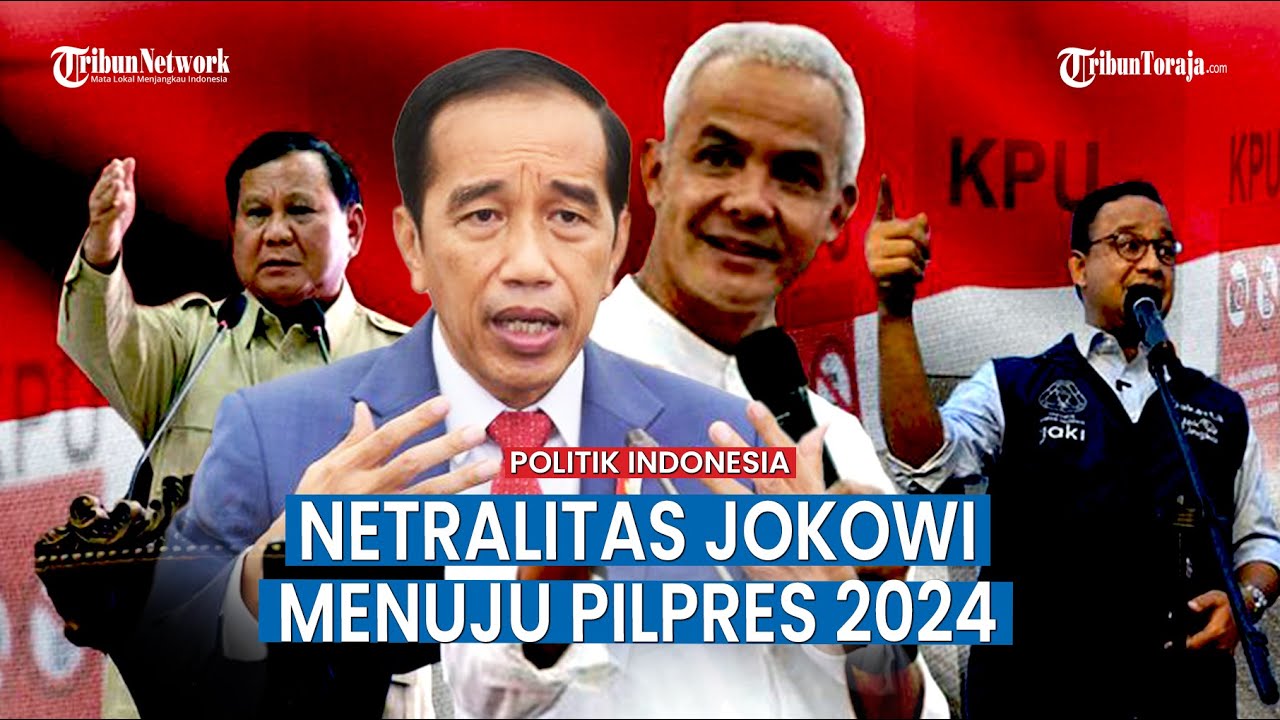 🔴POLITIK INDONESIA: Netralitas Jokowi di Pilpres 2024 Dipertanyakan ...