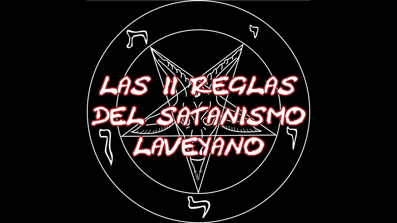 Las 11 reglas del Satanismo Laveyano - YouTube