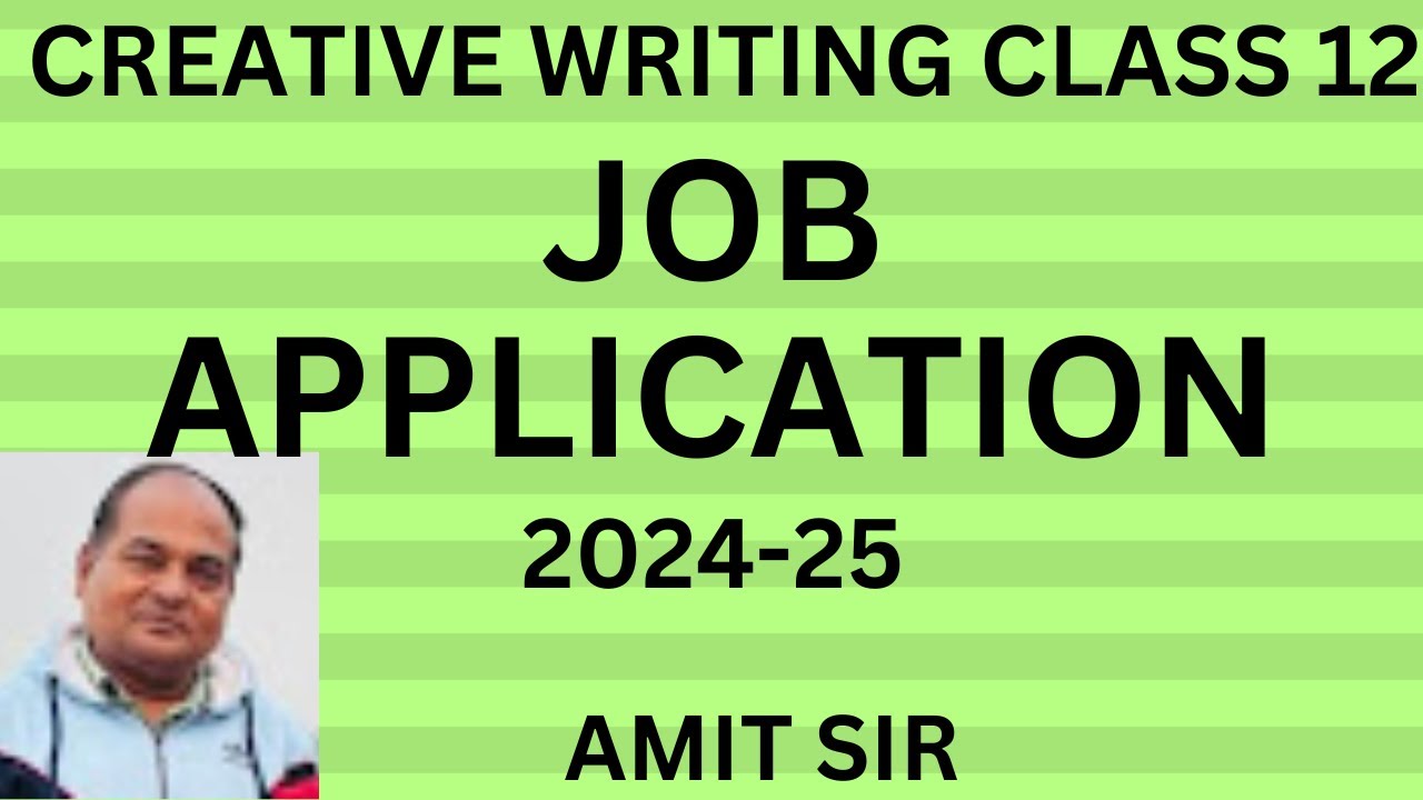 JOB APPLICATION CREATIVE WRITING CLASS 12 ENGLISH BY AMIT SIR - YouTube