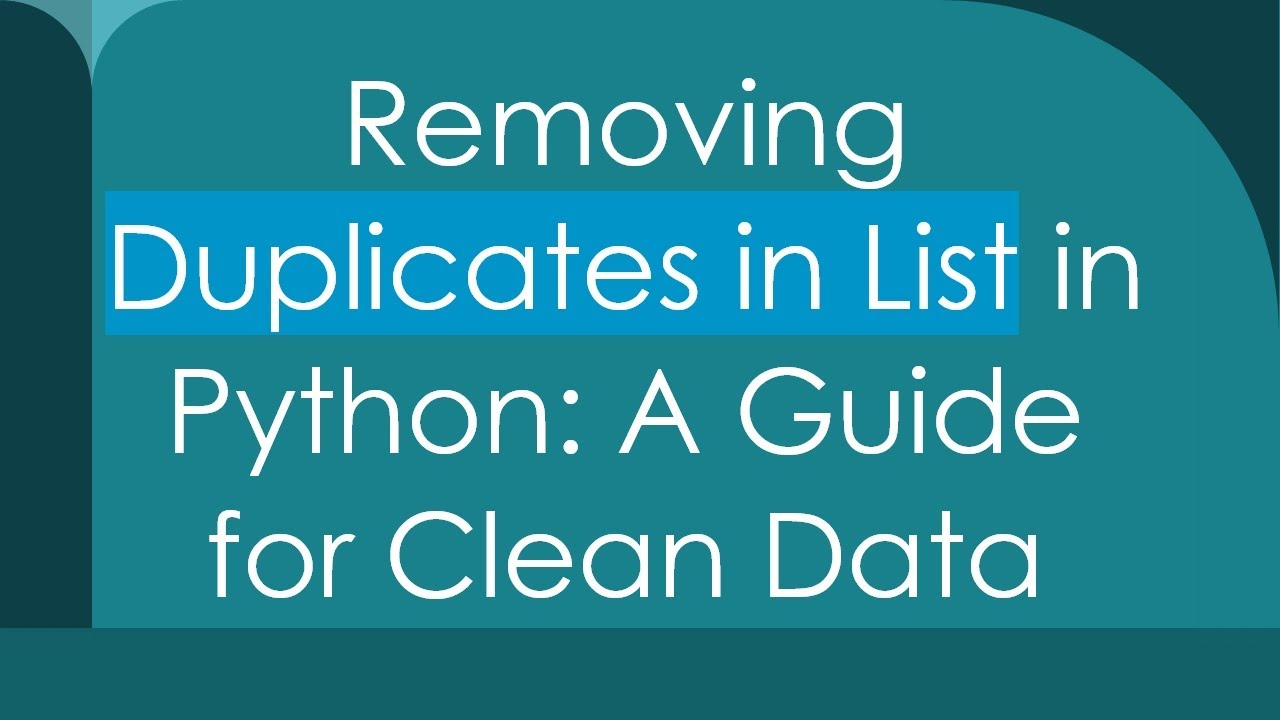 Removing Duplicates In List In Python A Guide For Clean Data Youtube