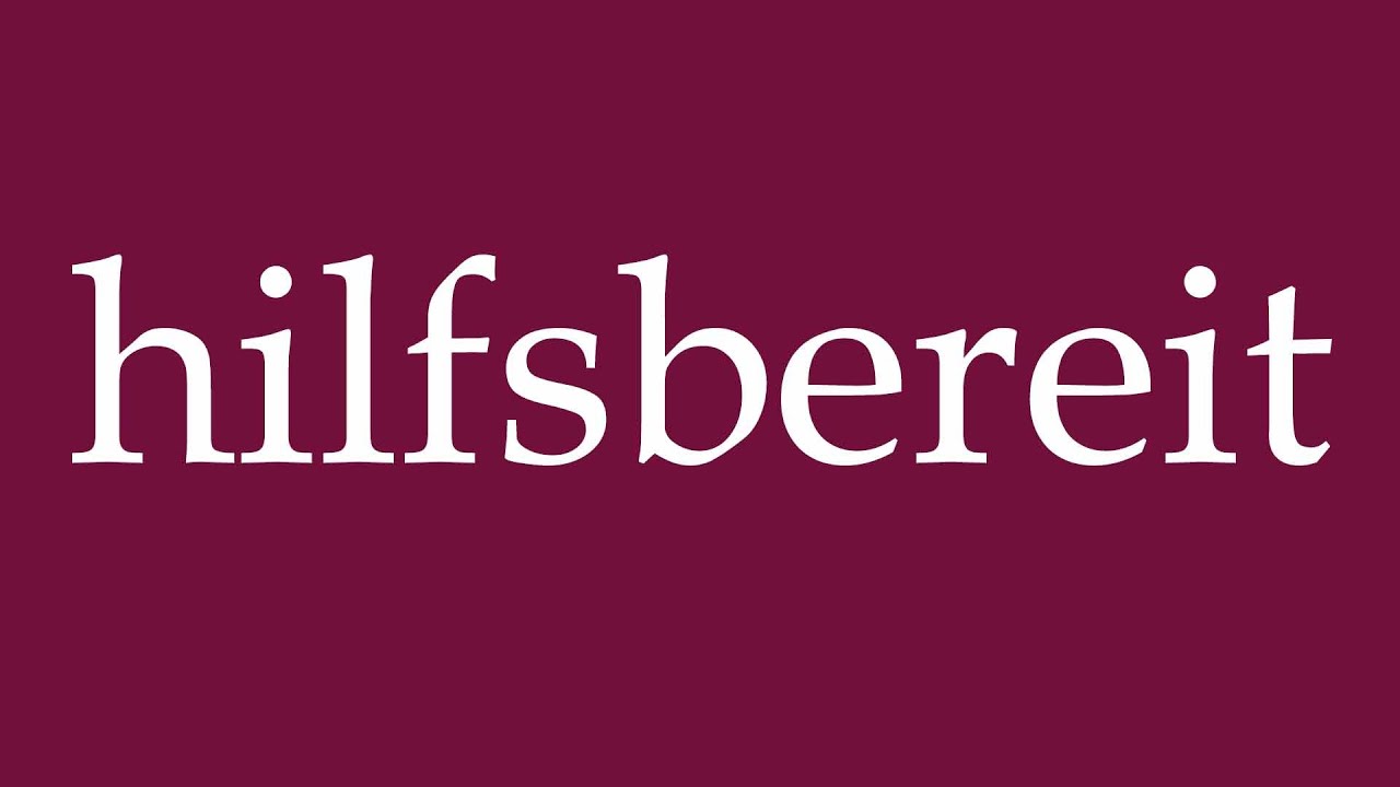 How to Pronounce ''hilfsbereit'' (helpful) Correctly in German - YouTube