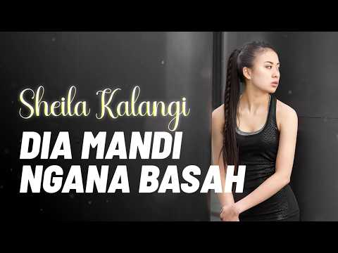 Sheila Kalangi - DIA MANDI NGANA BASAH (Official Liric Video)