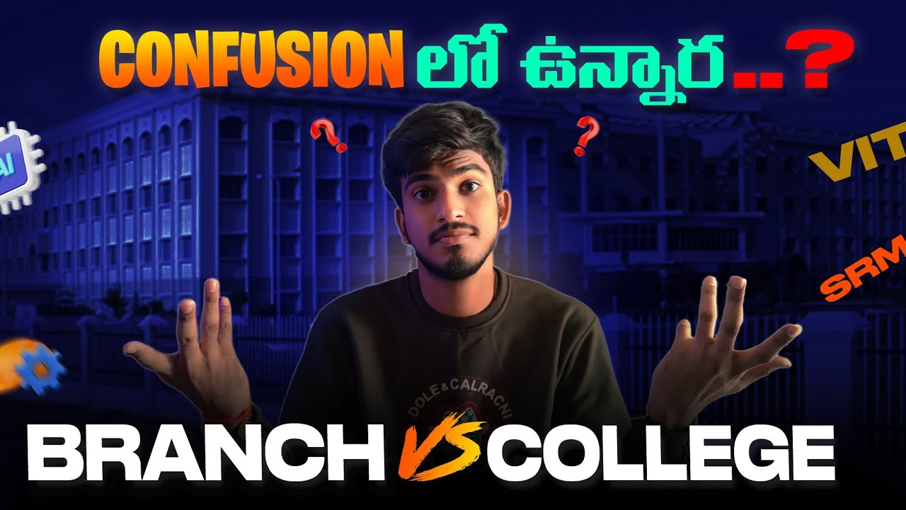 WHICH IS MORE IMPORTANT -- COLLEGE OR BRANCH..? | Top clg vs low Branch ...