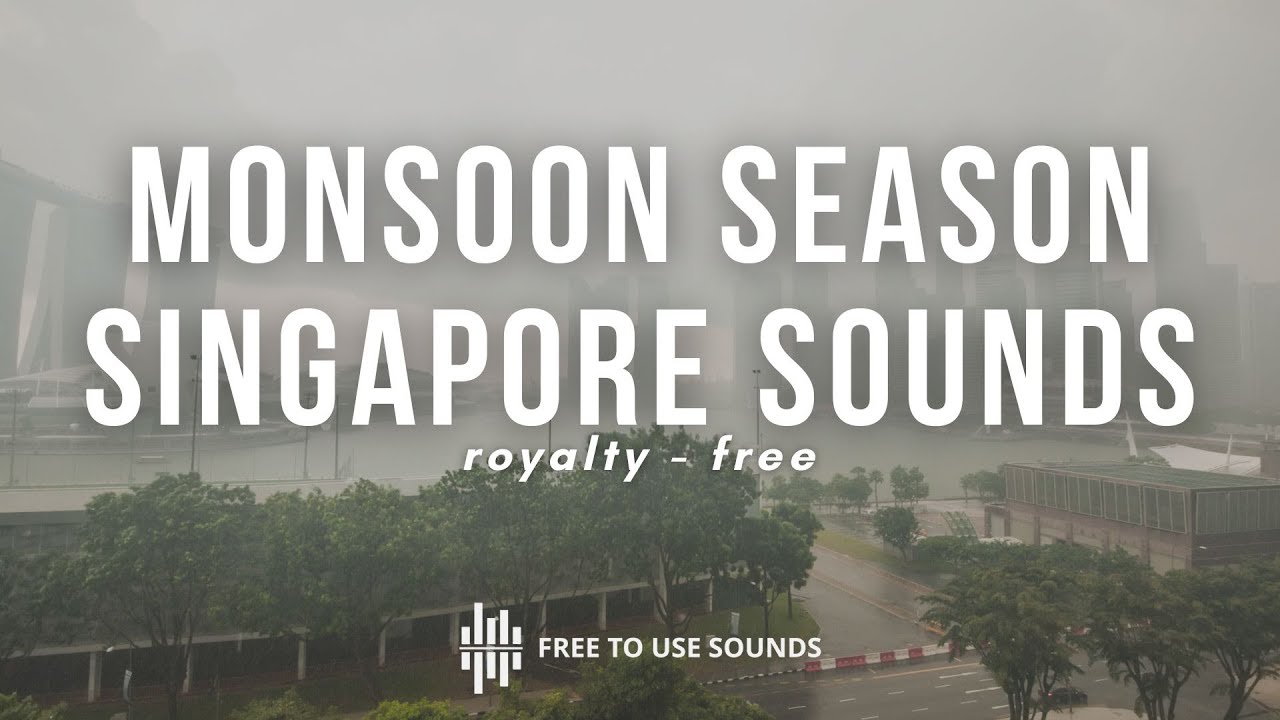 Monsoon Season Singapore Sounds - YouTube