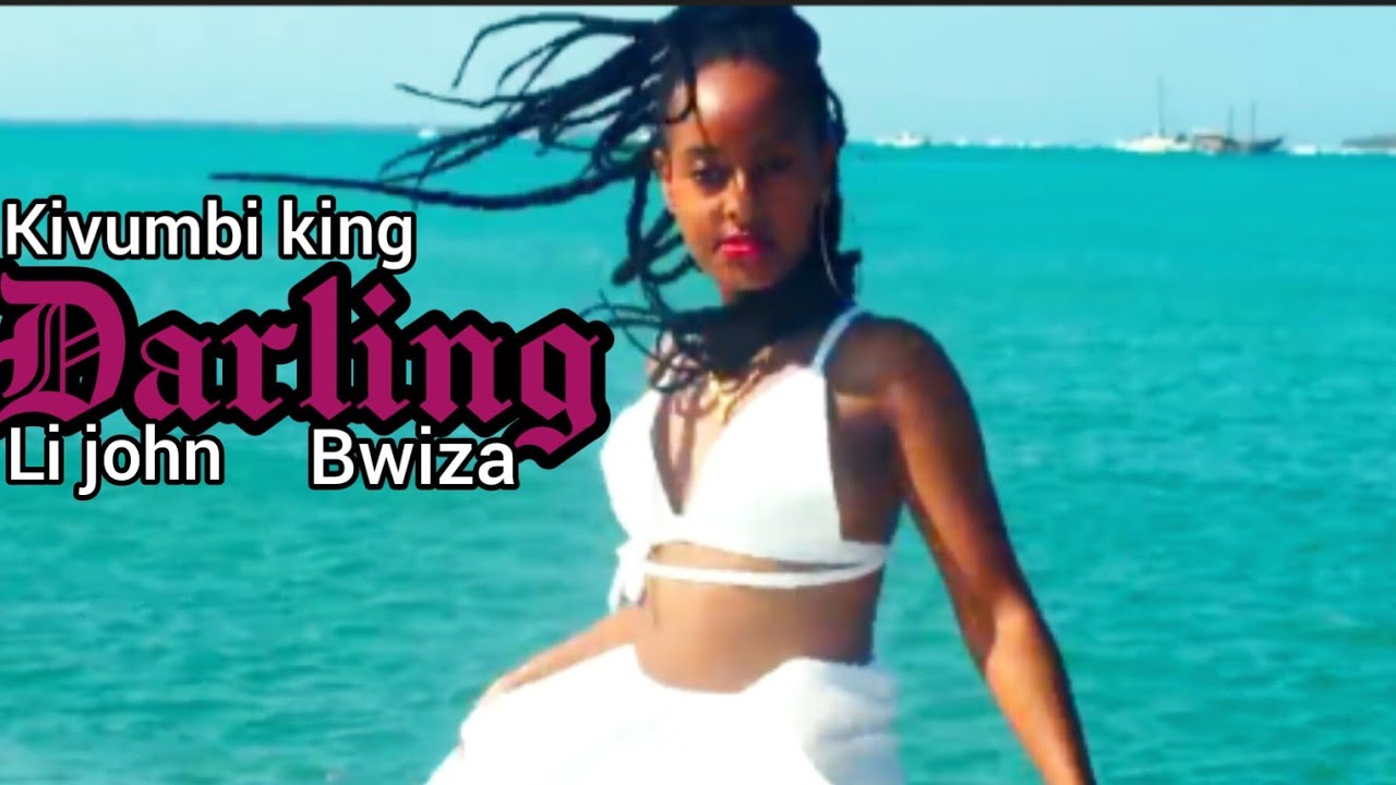 Kivumbi king_darling_ft_Bwiza & Li john (official video - YouTube
