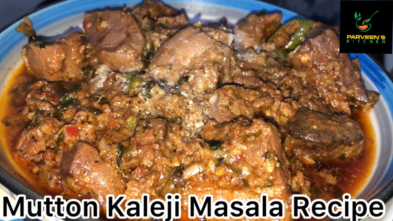 Mutten Kaleji Masala Recipe Mutton Kaleji (Mutten Liver)Parveen’s ...