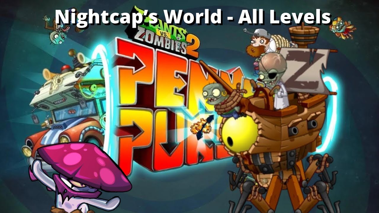 PvZ 2 Penny’s Pursuit | Nightcap’s World 🌶️🌶️🌶️ - YouTube