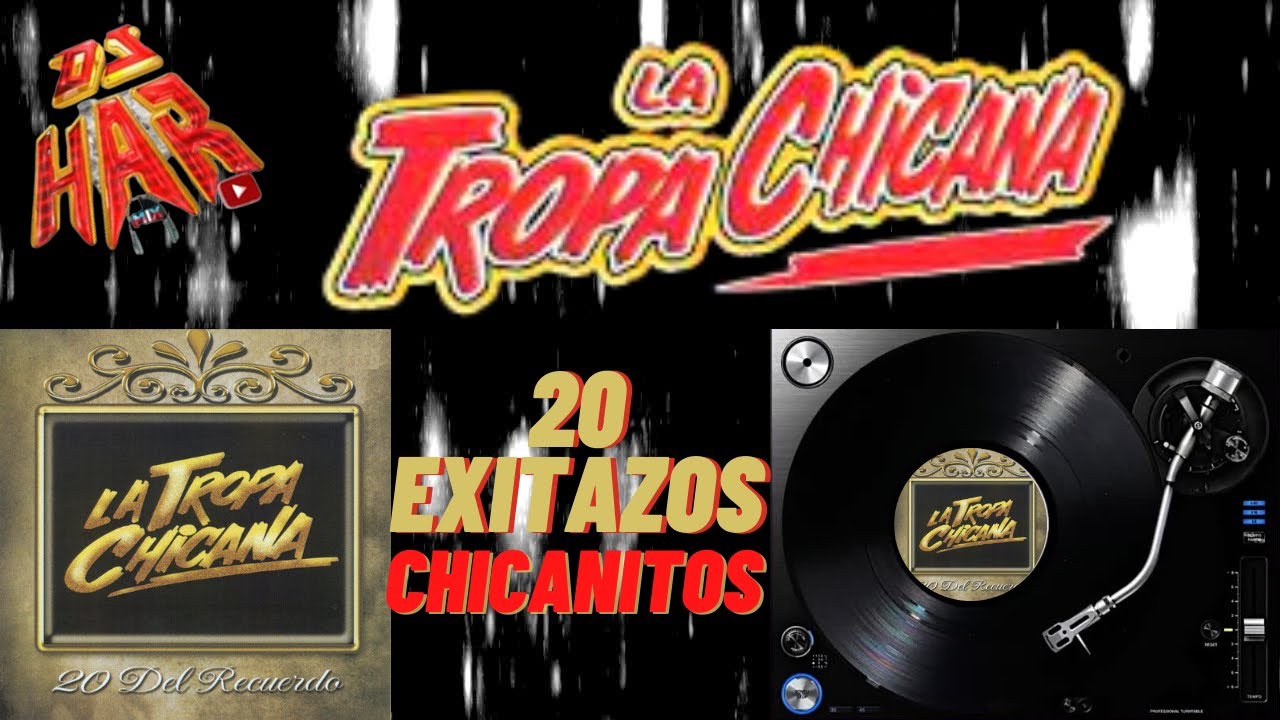 LA TROPA CHICANA 20 EXITAZOS RANCHERITOS Y CHICANOS UNO TRAS OTRO DJ ...