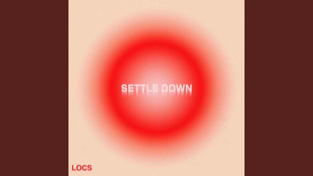 Settle Down YouTube settle-down-youtube